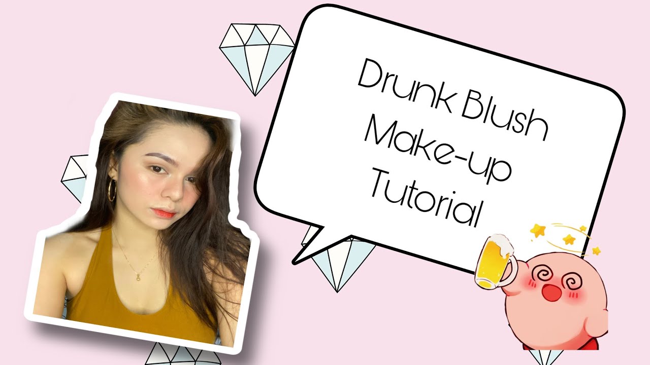 EASY DRUNK BLUSH MAKE-UP TUTORIAL - YouTube