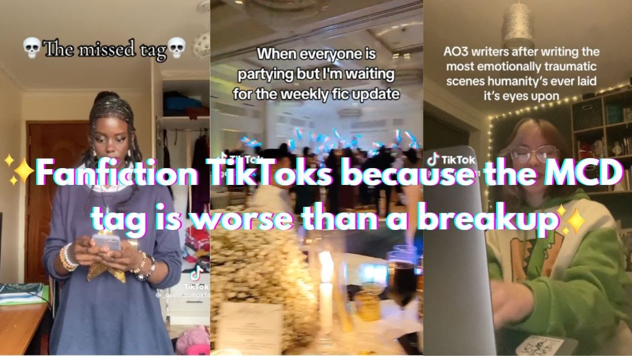Fanfiction TikToks because the MCD tag is worse than a breakup - YouTube