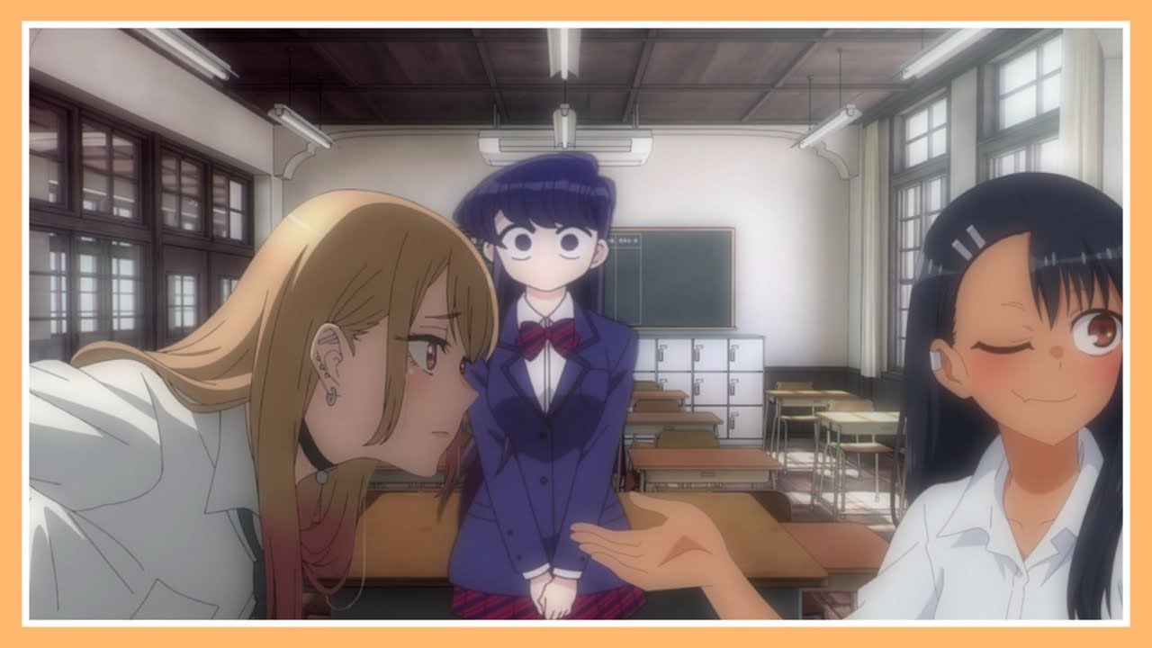 Personality 【kitagawa Marin Komi Shouko And Nagatoro Hayase】 Youtube
