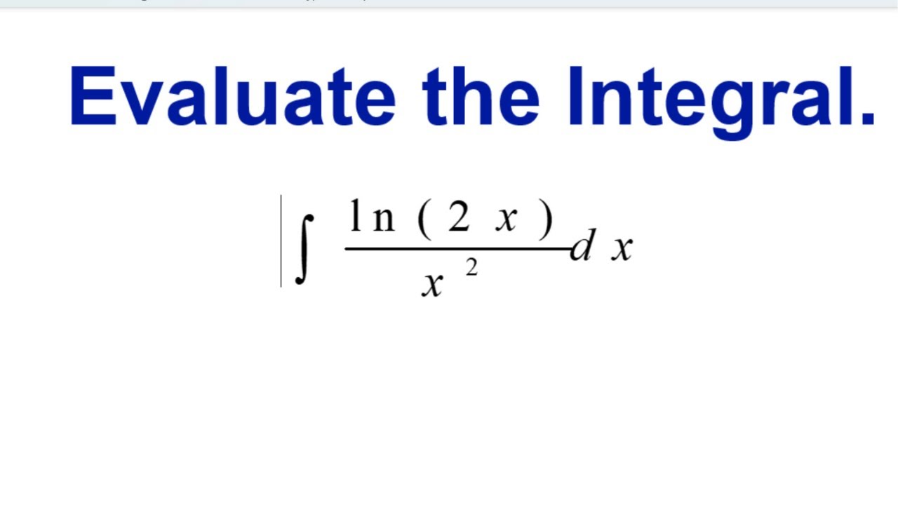 Integral of (ln 2x)/(x^2) - YouTube