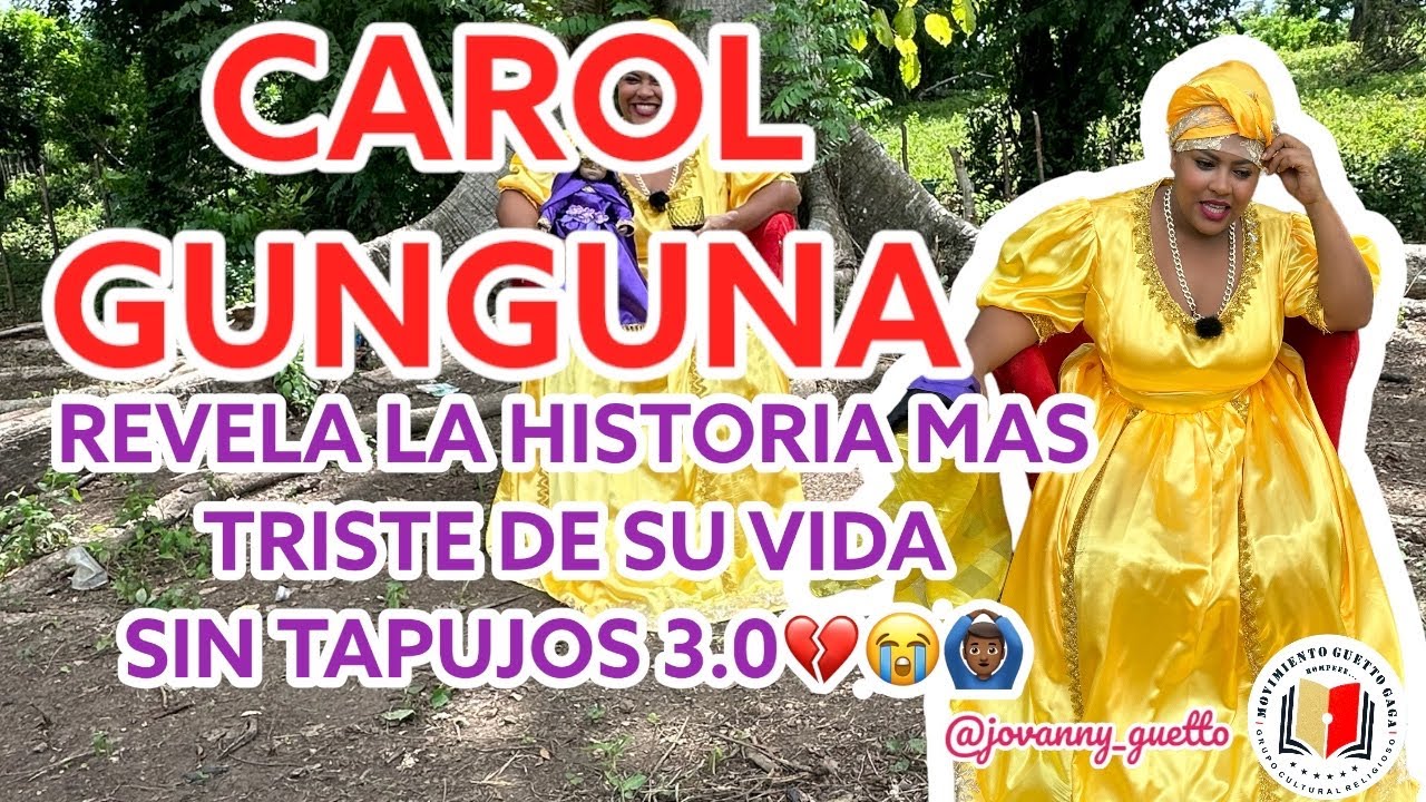 Entrevista a Carol Gunguna. Cuenta la historia más triste de su vida😭😭😭 ...