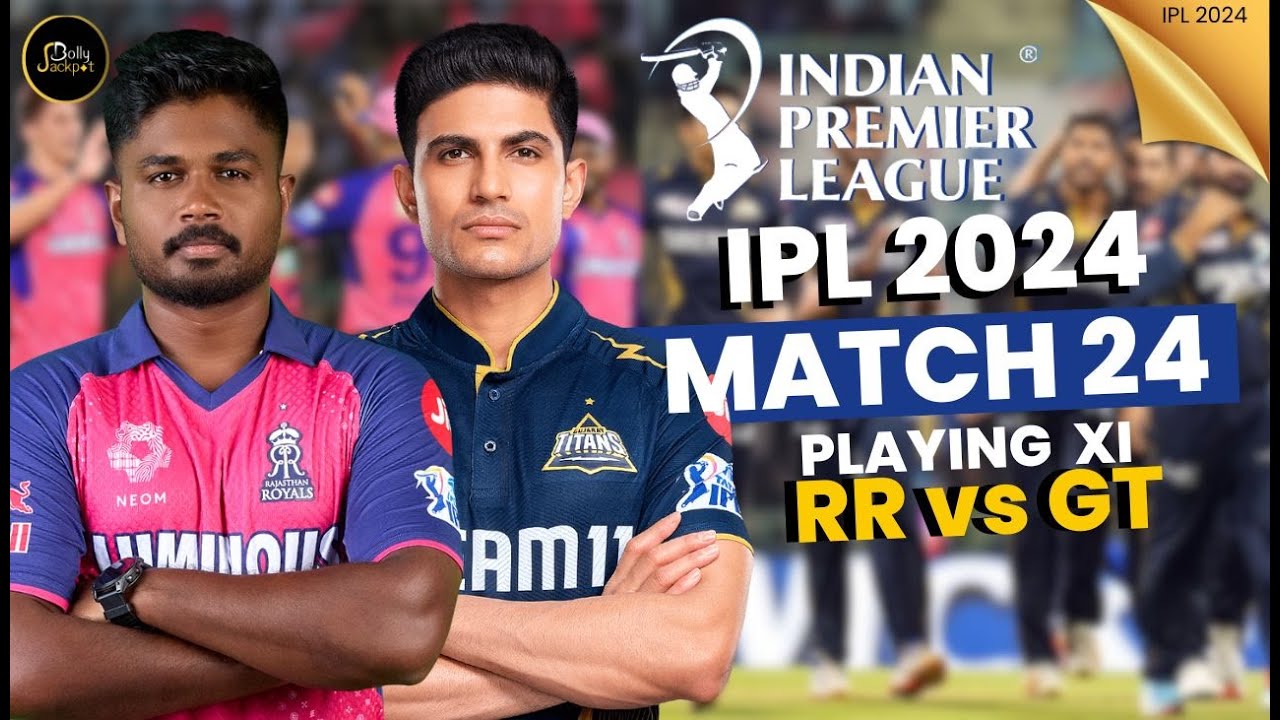 IPL 2024 | MATCH - 24 PLAYING 11 | RR vs GT | KEY PLAYERS #rrvsgt # ...