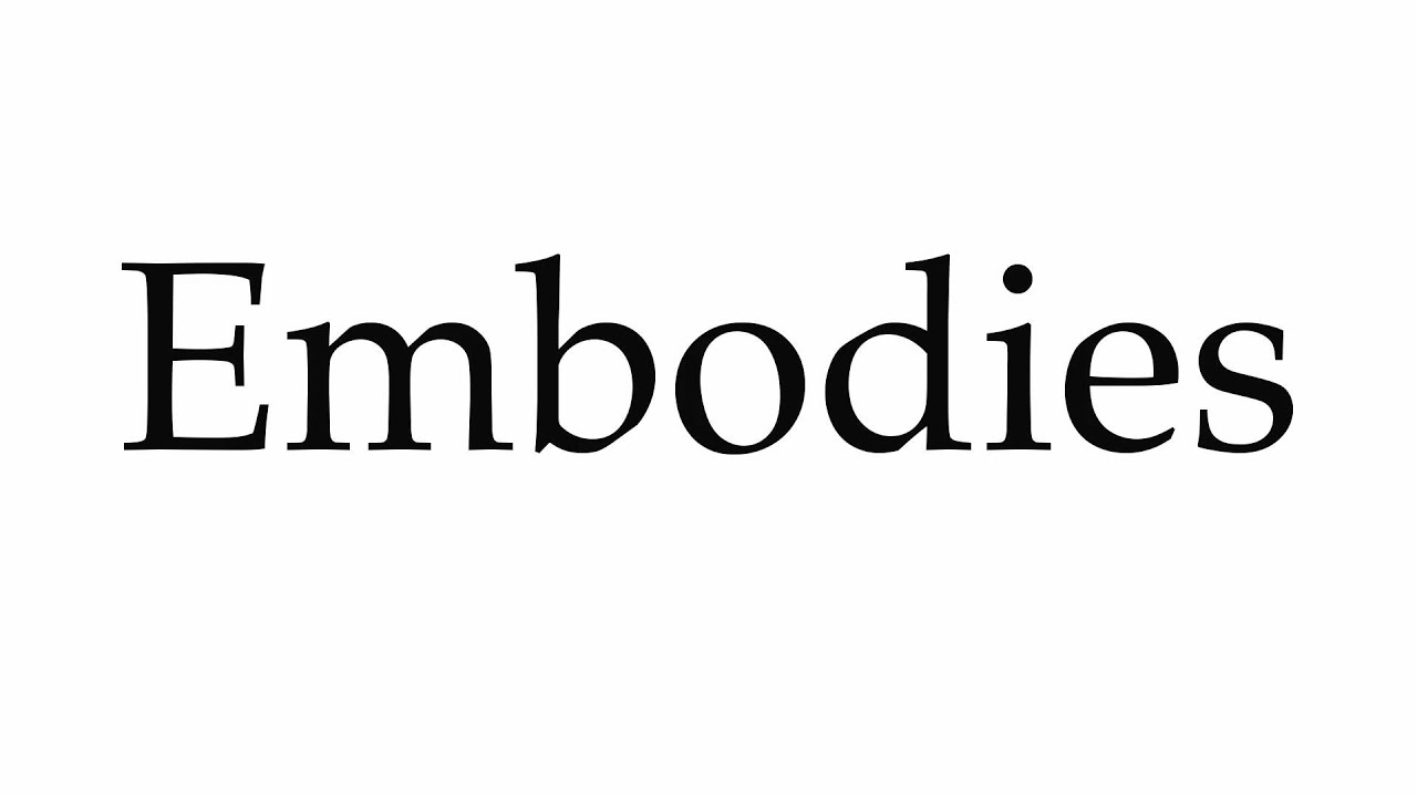 How to Pronounce Embodies - YouTube