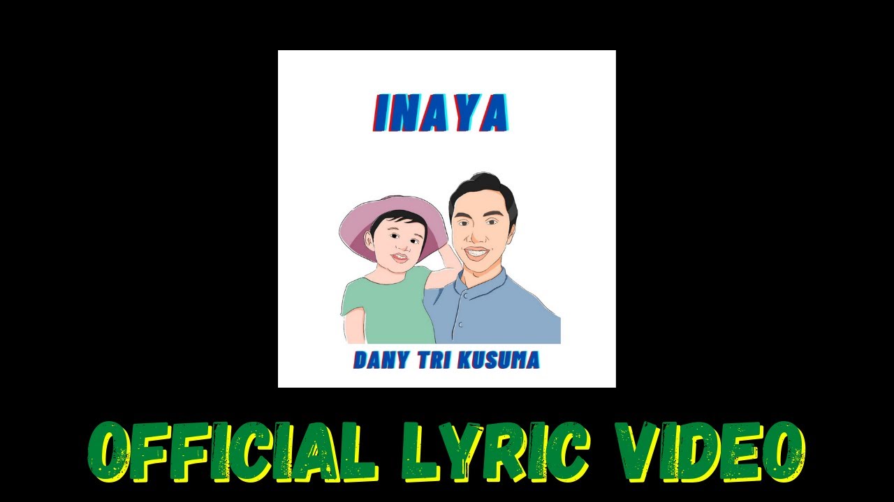 Dany Tri Kusuma - Inaya (Official Lyric Video) - YouTube