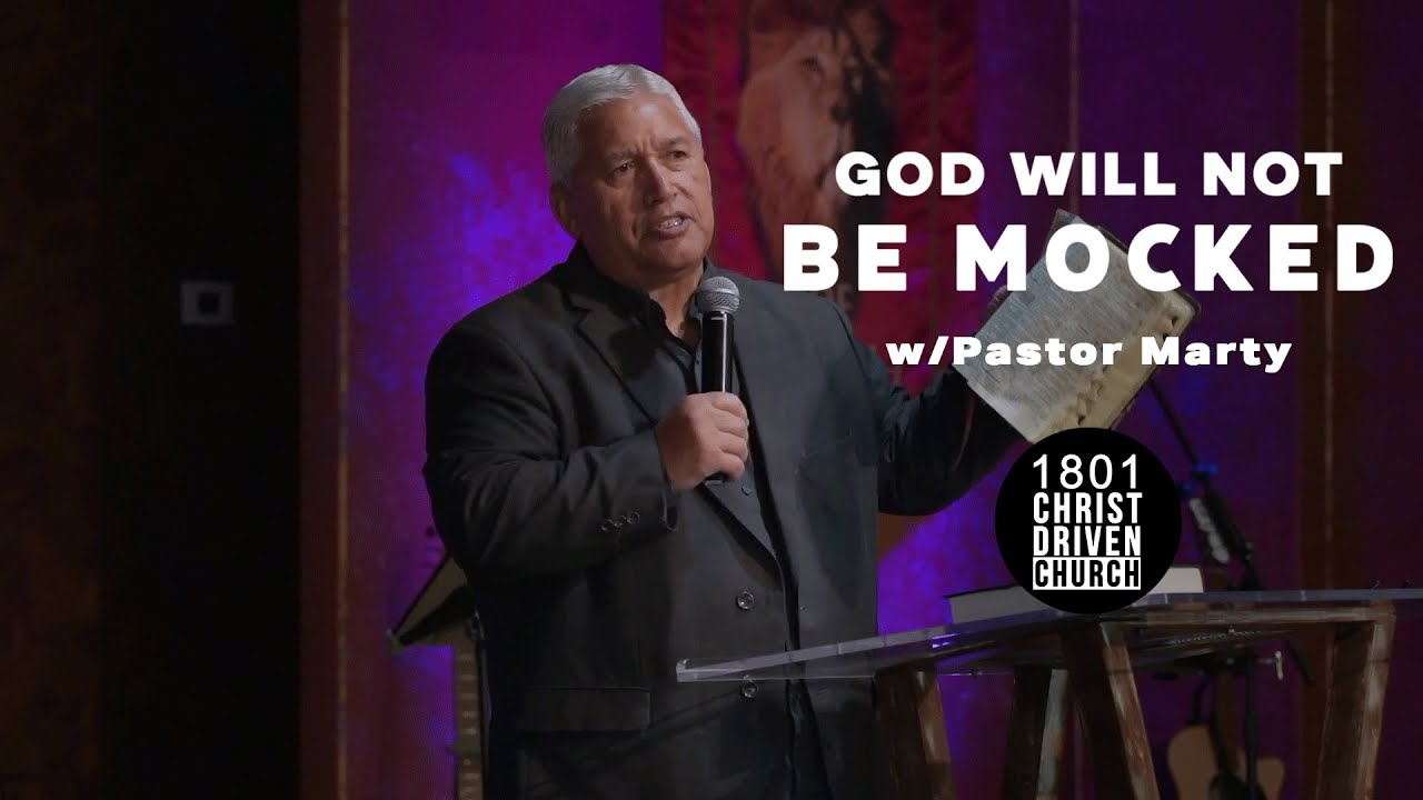 God Will Not Be Mocked! w/ Pastor Marty | 1801 CHRIST DRIVEN CHURCH ...