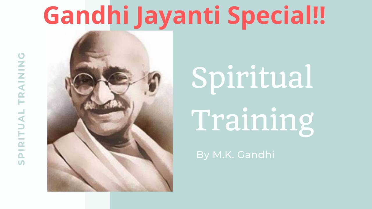 'Spiritual Traning' by Mahatma Gandhi I Gandhi Jayanti Special - YouTube