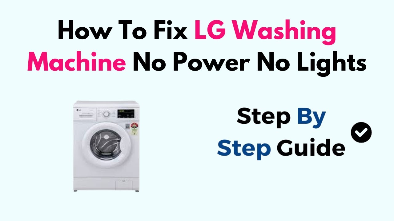 Lg Washing Machine No Power No Lights