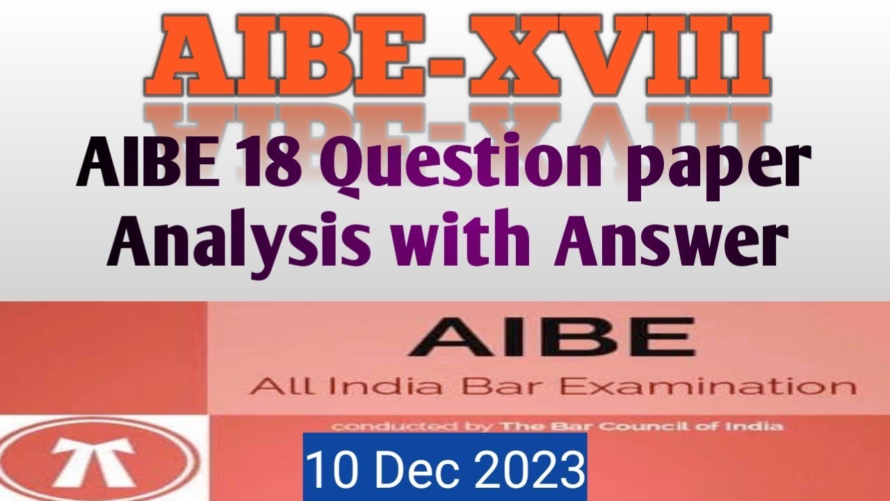 AIBE XVIII 18 Question Paper Complete Analysis With Full Answer Key aibe-xviii-18-question-paper-complete-analysis-with-full-answer-key