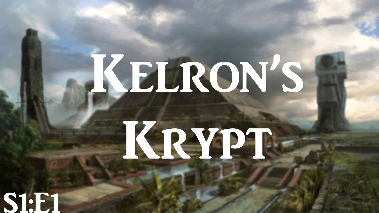 Kelron"s Krypt S1E1: "Pilot" - YouTube