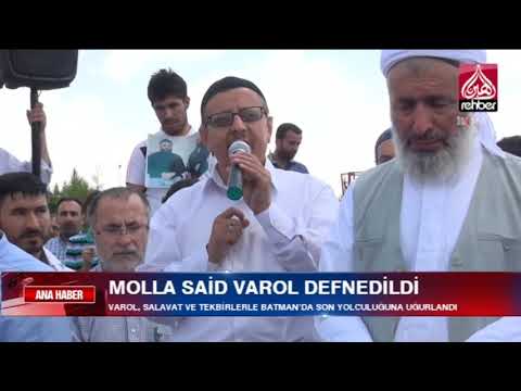MOLLA SAİD VAROL DEFNEDİLDİ