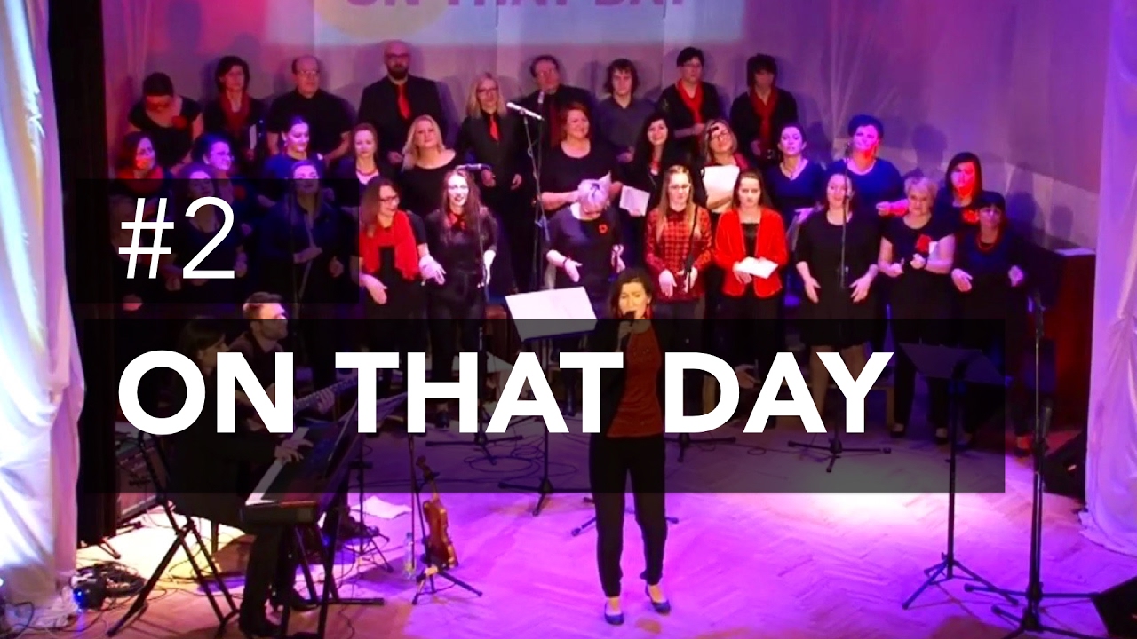 "On that day" - chór warsztatów ON THAT DAY - Pyskowice 2017 - YouTube