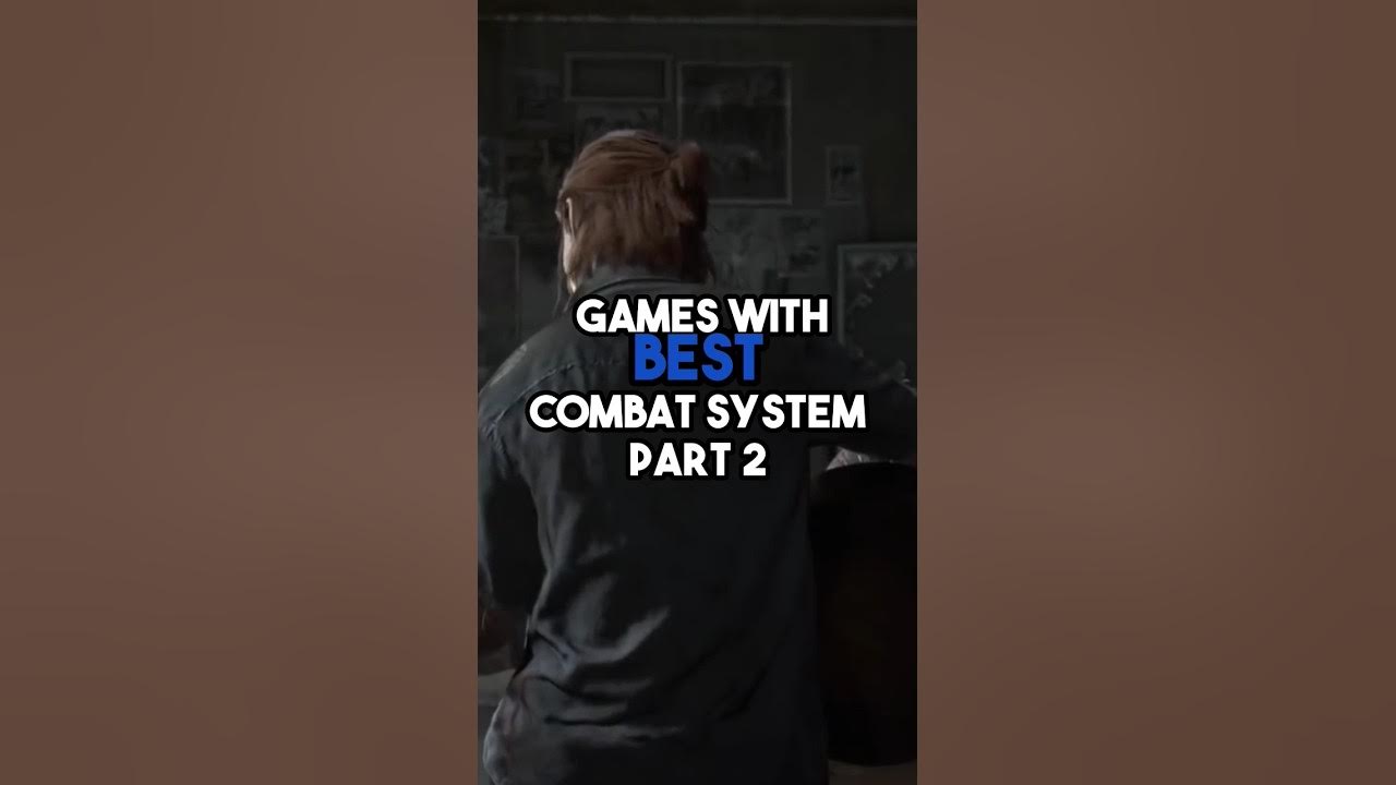 Games with Best COMBAT System Part 2 - YouTube