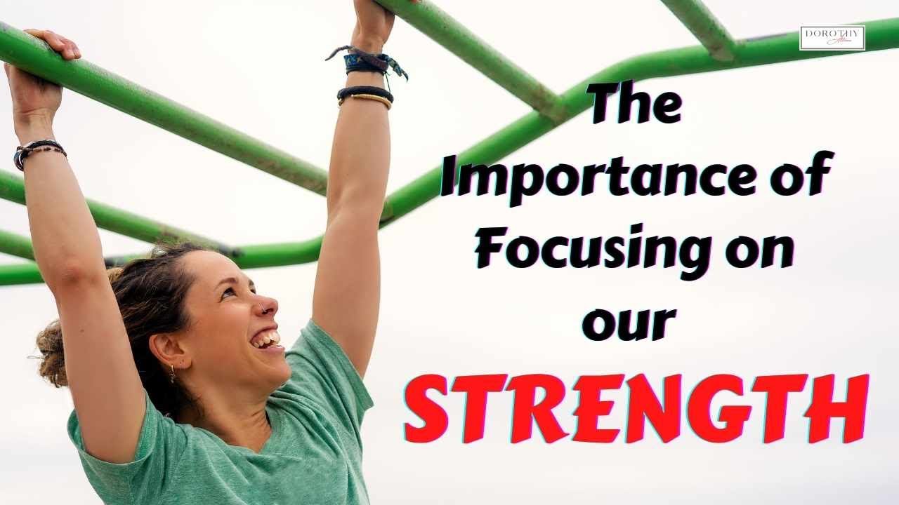 The Importance of Focusing on our STRENGTH - YouTube