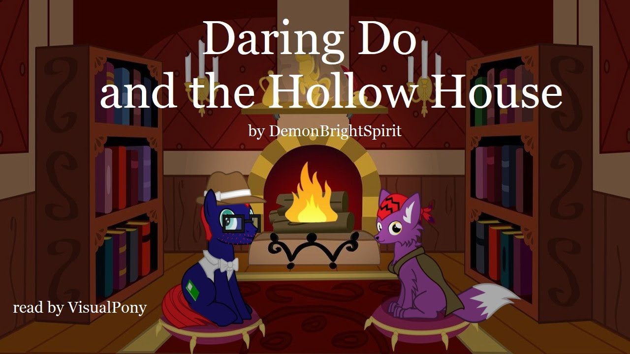 Daring Do and the Hollow House - by DemonBrightSpirit - YouTube
