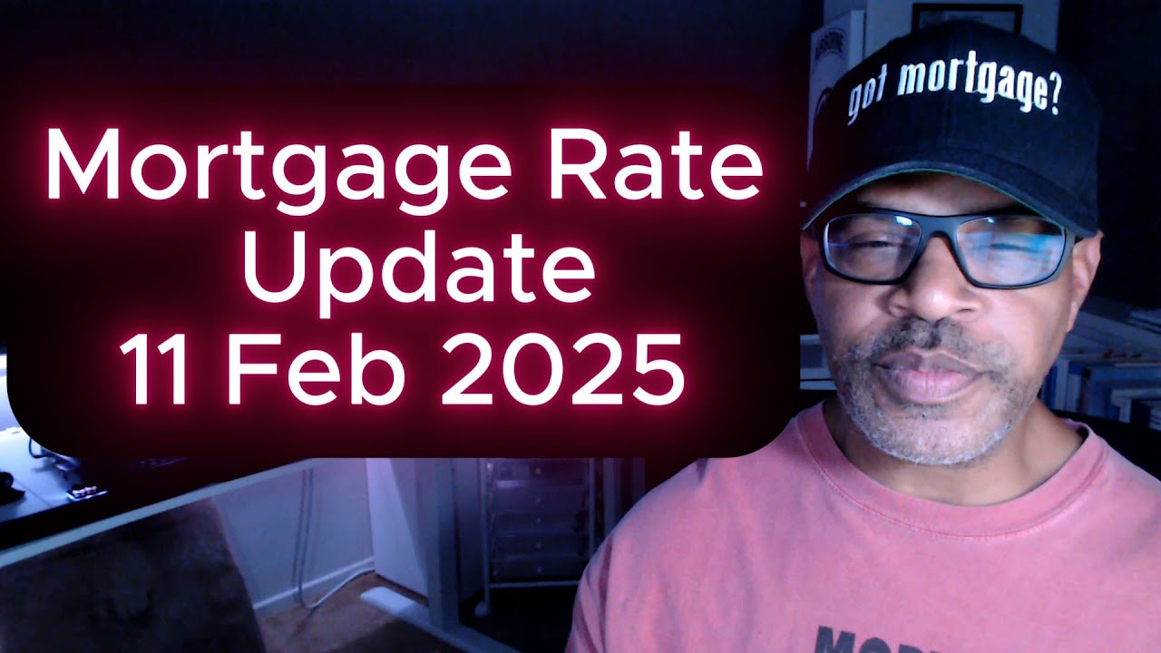 Mortgage Rate Update for 11 Feb 2025 - YouTube