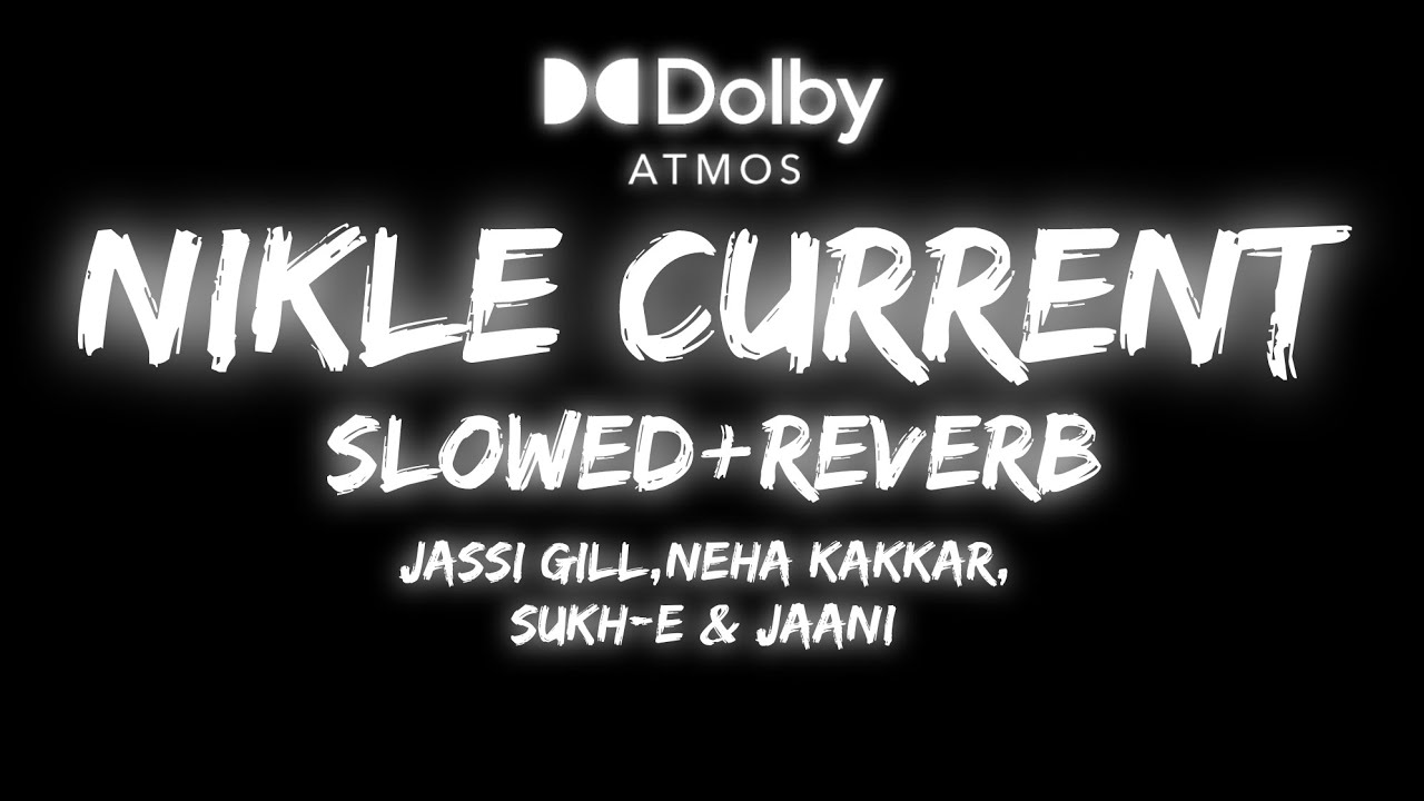 Nikle Current - (ft. Jassi Gill, Neha Kakkar, Sukh-E & Jaani ...