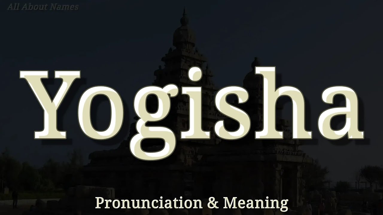 Yogisha: Pronunciation and Meaning - YouTube
