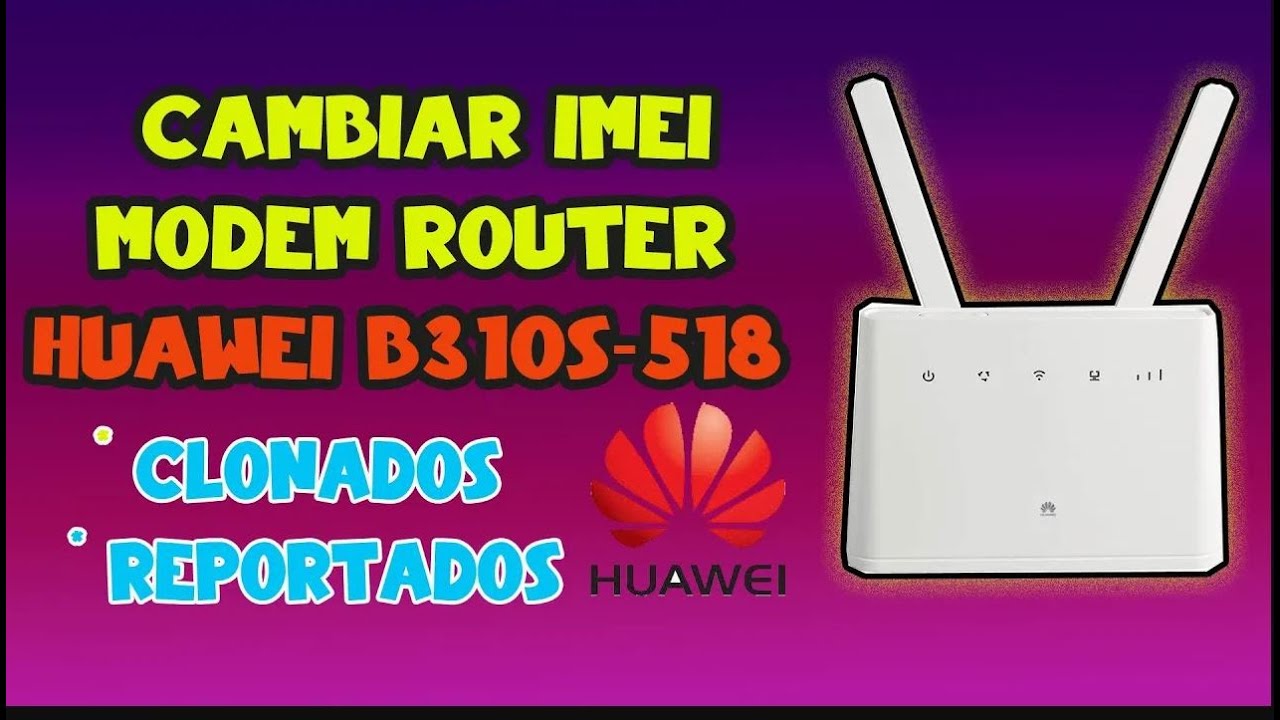 REPARAR IMEI CHANGE lM3I MODEM ROUTER HUAWEI 310S 518 - YouTube