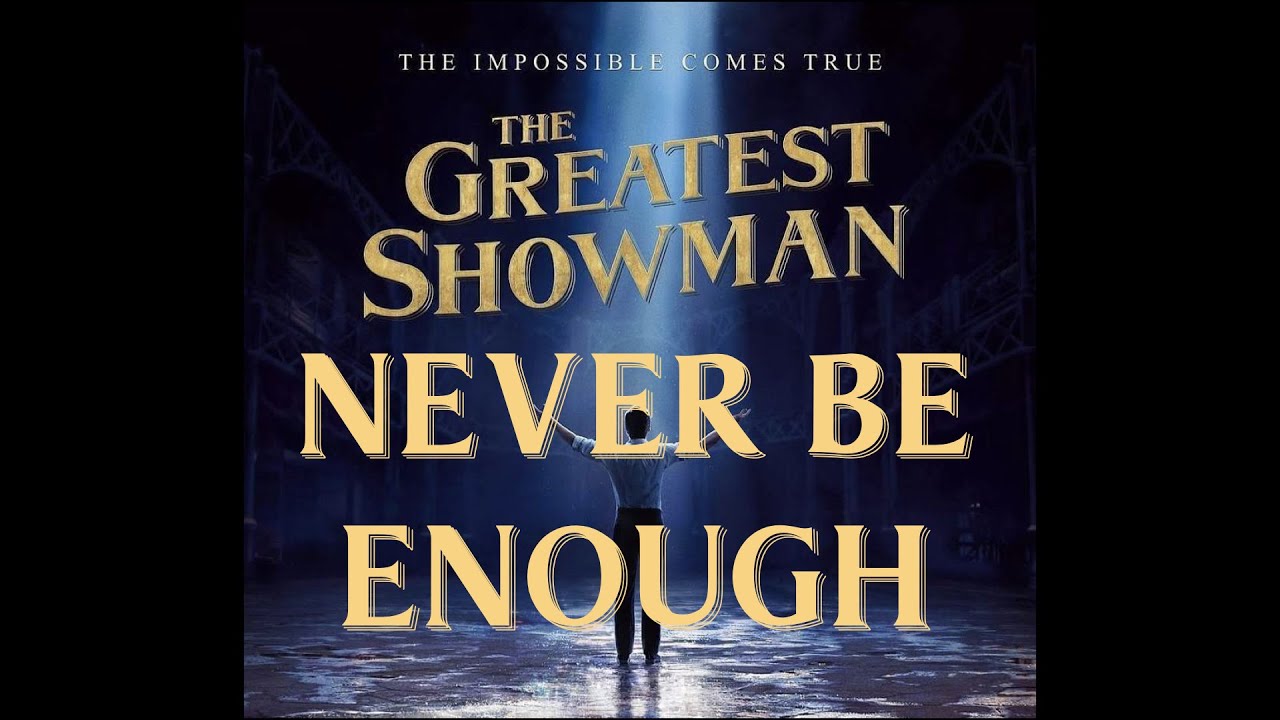 Never Enough | The Greatest Showman (Lyrics) - YouTube