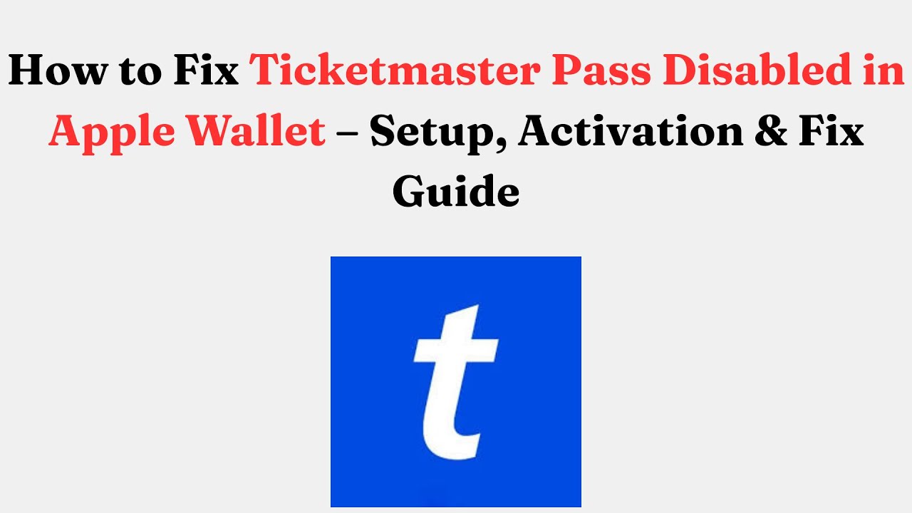 How to Fix Ticketmaster Pass Disabled in Apple Wallet – Setup ...