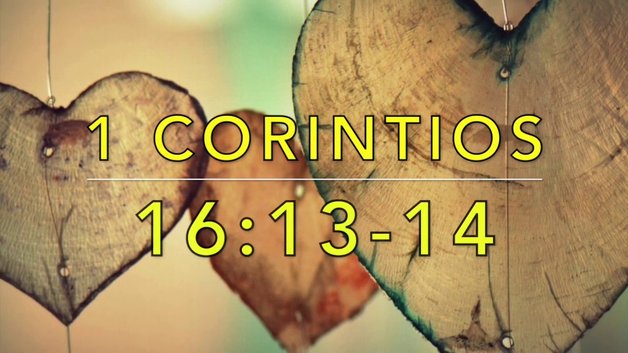 1 CORINTIOS 16 13 14 YouTube 1-corintios-16-13-14-youtube