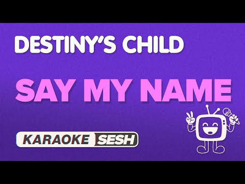 Destiny's Child - Say My Name (Karaoke)