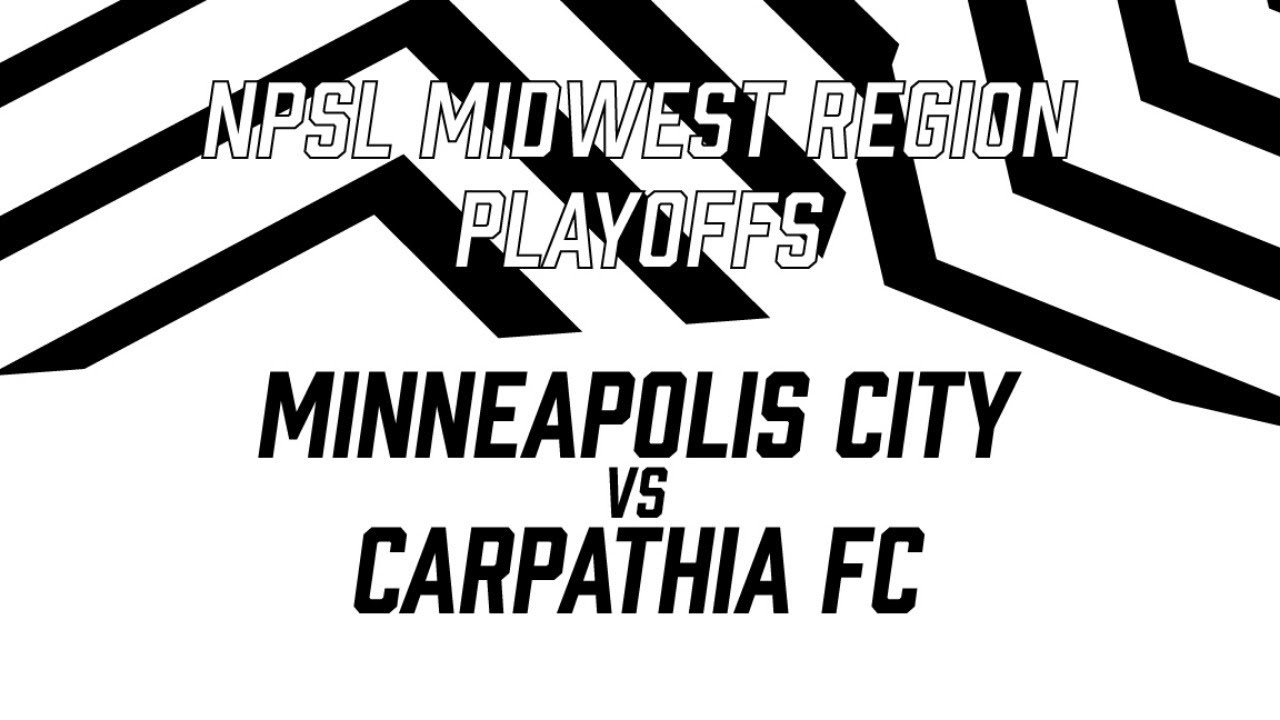Minneapolis City SC v Carpathia FC //NPSL Midwest Regional Semifinals ...