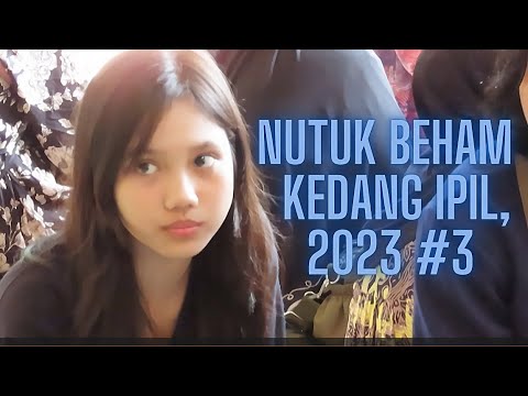🛑nutuk beham, kedang ipil 2023 part 3 - YouTube