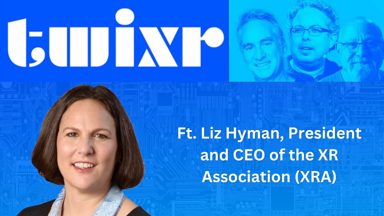 This Week In XR March 29th, 2024 ft. Liz Hyman, President and CEO of the XR Association (XRA ...