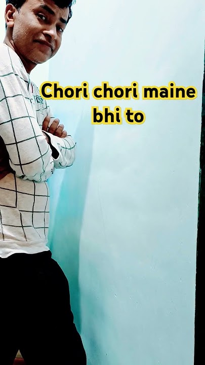 Chori Chori Maine Bhi To Shoat Youtube