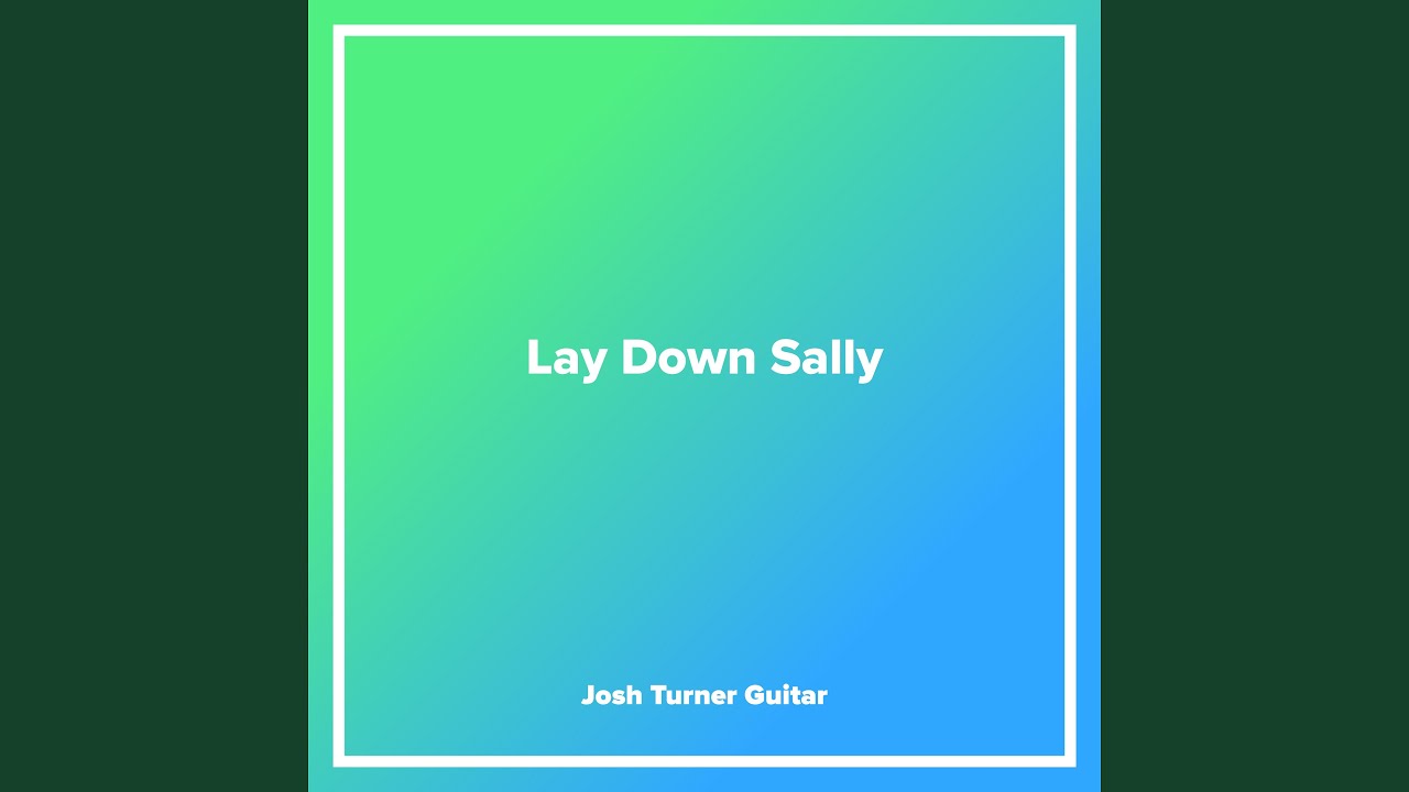 Lay Down Sally - YouTube Music