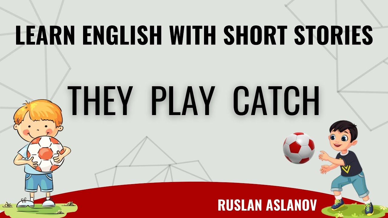 They Play Catch - Learn English with short stories - Very easy ...