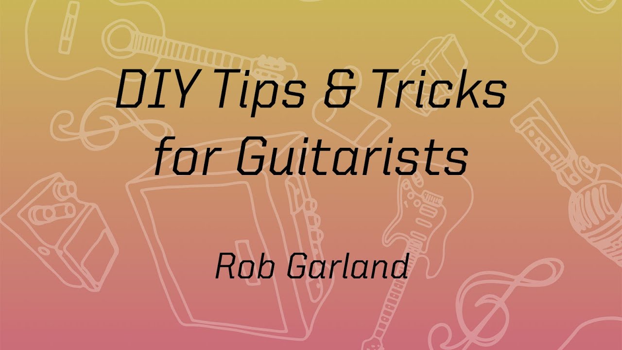 🎸 Must-Know Guitar TONE Tips - DIY Tips & Tricks for Guitarists - Rob ...