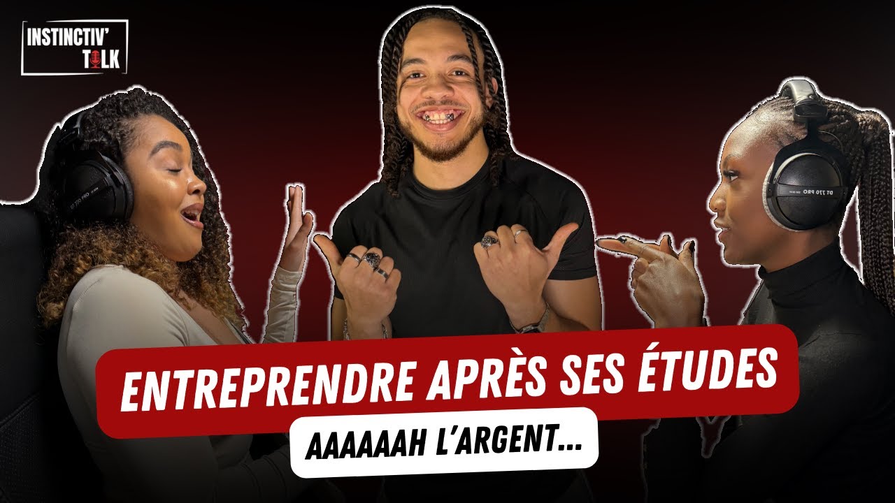 INSTINCTIV'TALK : Entreprendre après ses études ? Aaaaaah l'argent ...
