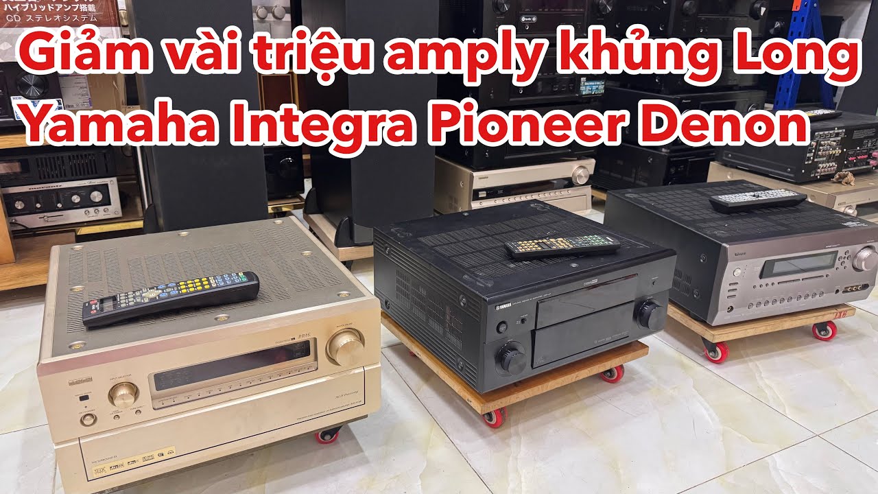 Giảm vài triệu amply khủng Long Yamaha Integra Pioneer Denon - YouTube