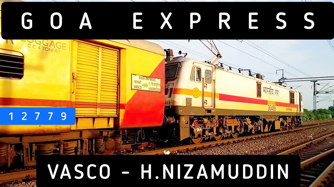 12779 Goa Express | Vasco Da Gama - Hazrat Nizamuddin गोवा की शान गोवा ...