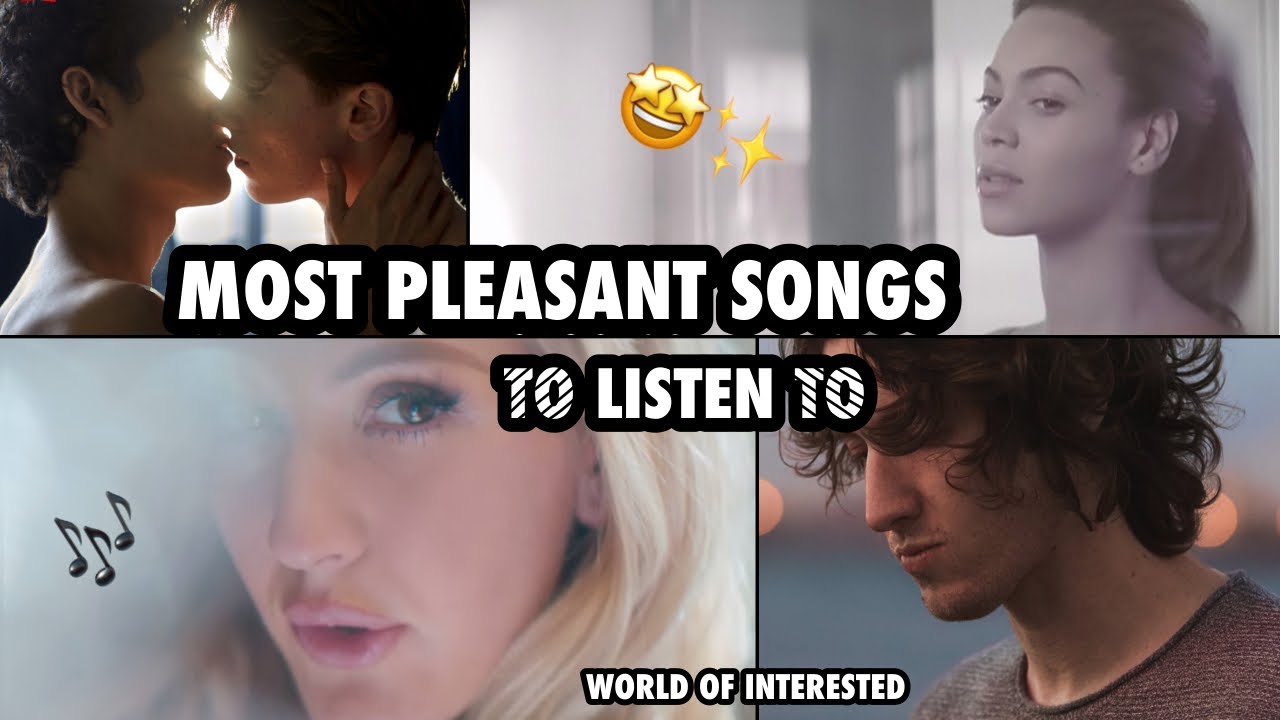 MOST PLEASANT SONGS TO LISTEN TO 🤩 | World Of Interested - YouTube