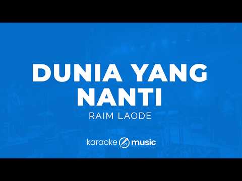 Dunia Yang Nanti - Raim Laode (KARAOKE VERSION)