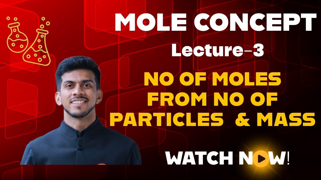 MOLE CONCEPT | Lecture-3 |CALCULATE NO OF MOLES | From no of Particles ...