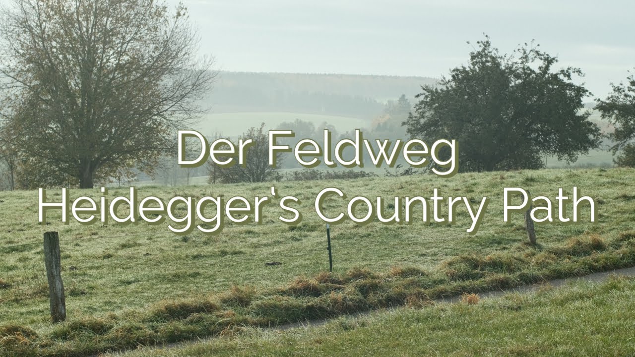 Der Feldweg: Heidegger’s Country Path - YouTube