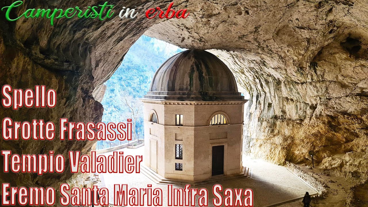 Spello, Grotte di Frasassi, Tempio Valadier e Eremo di Santa Maria infra Saxa, magnifici luoghi ...