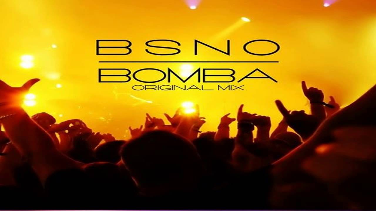 BSNO Bomba (Original mix) - YouTube