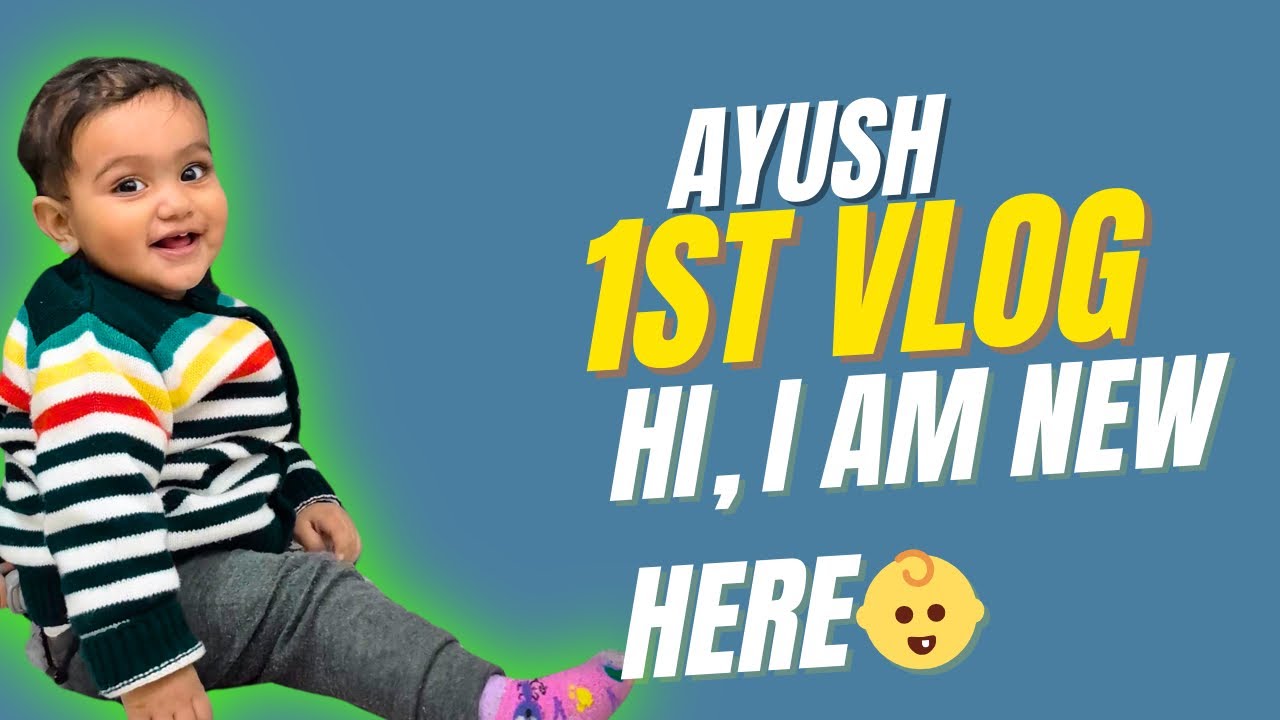 Welcome to Our Baby’s Channel 👶💛 New Journey Begins Ayush First Vlog ️ ...