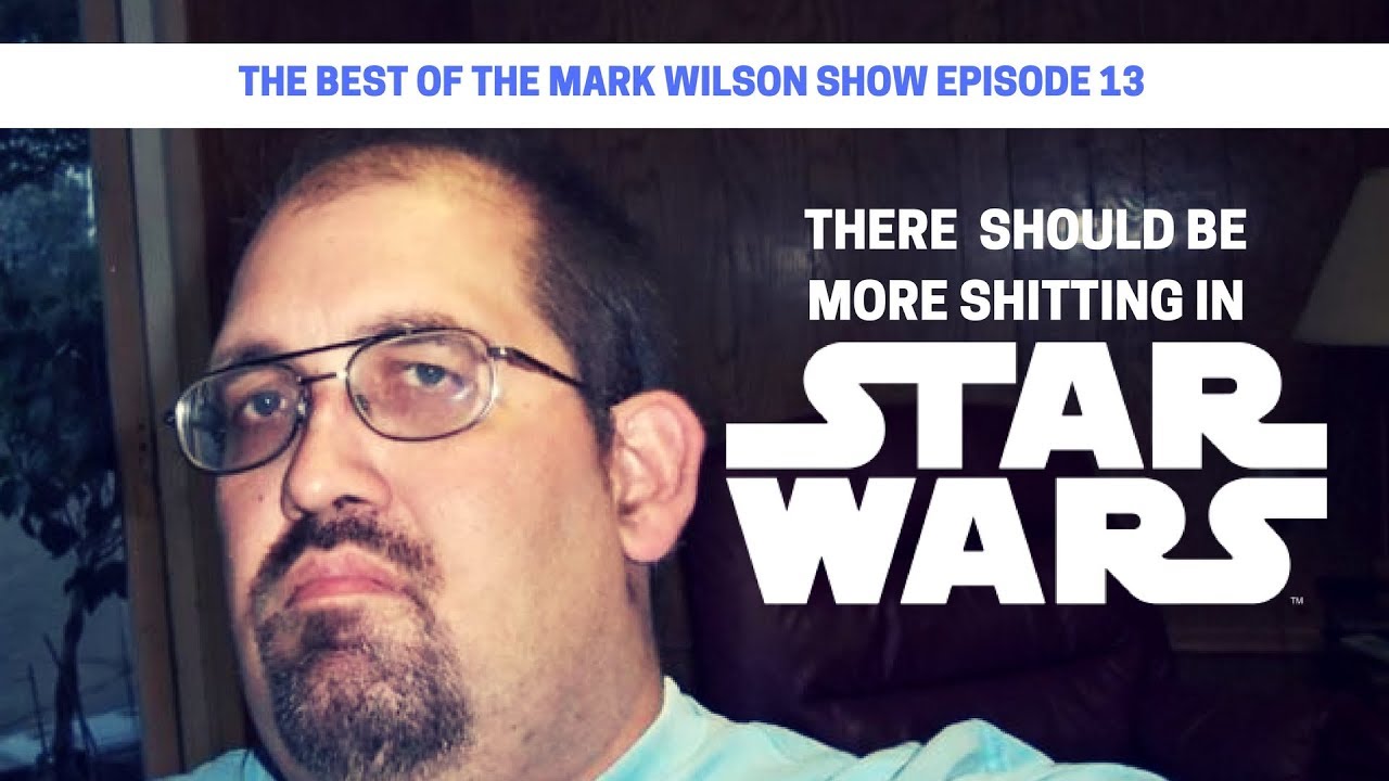 The Best of the Mark Wilson Show Ep.13 (There Should Be More Shitting ...