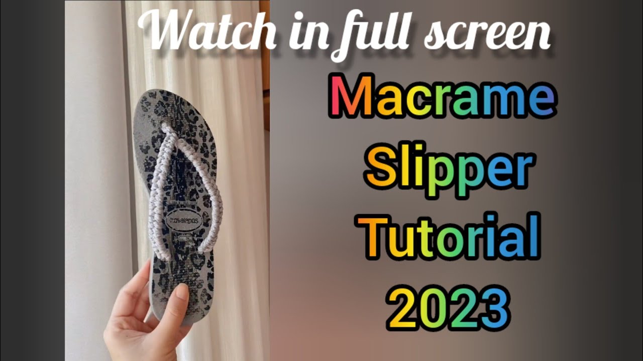 Macrame slipper tutorial 2023 / macrame sandal@diymacramee - YouTube