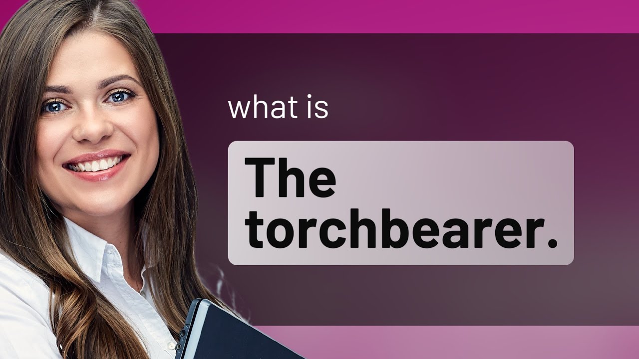 Exploring the Meaning of "The Torchbearer" - YouTube