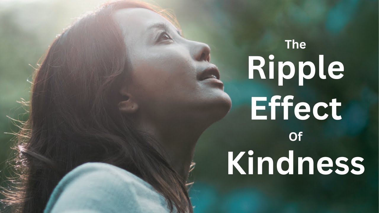 The Ripple Effect of Kindness | Motivational video - YouTube