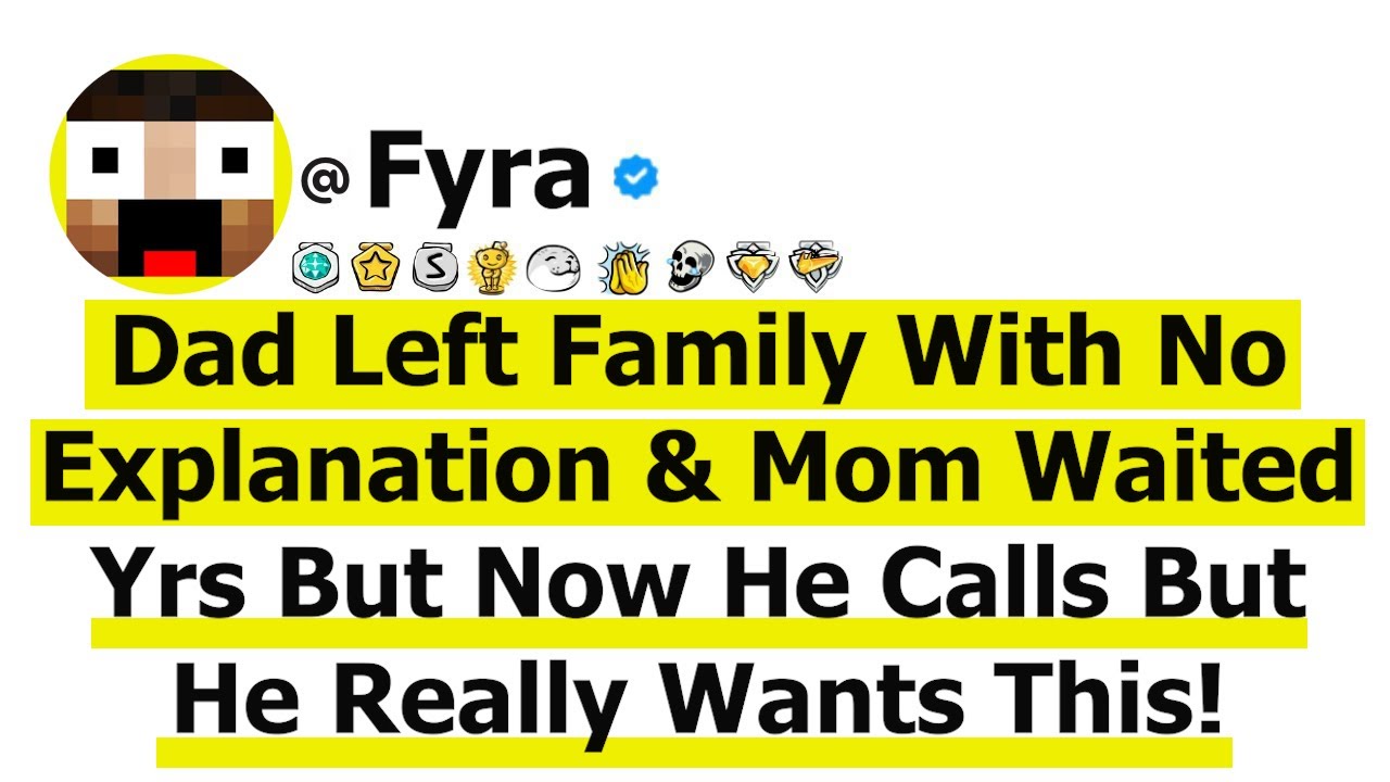 Dad Left Family With No Explanation & Mom Waited Yrs But Now He Calls ...