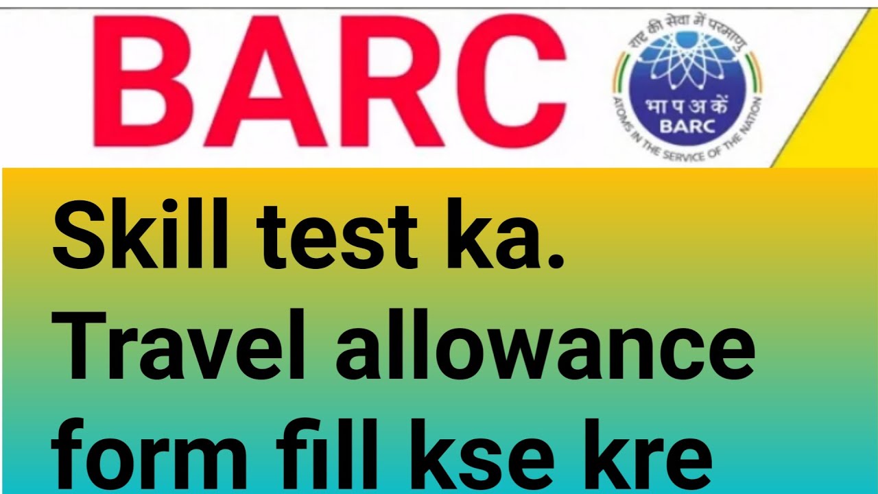 BARC skill Travel allowance form BARC travel allowance form fill kse ...