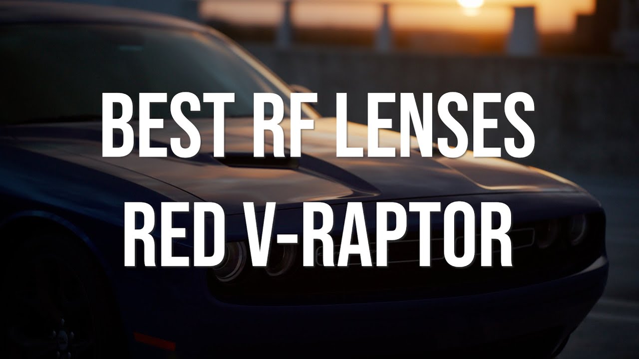 The BEST RF Lenses for RED V-Raptor & Canon EOS R Series - YouTube